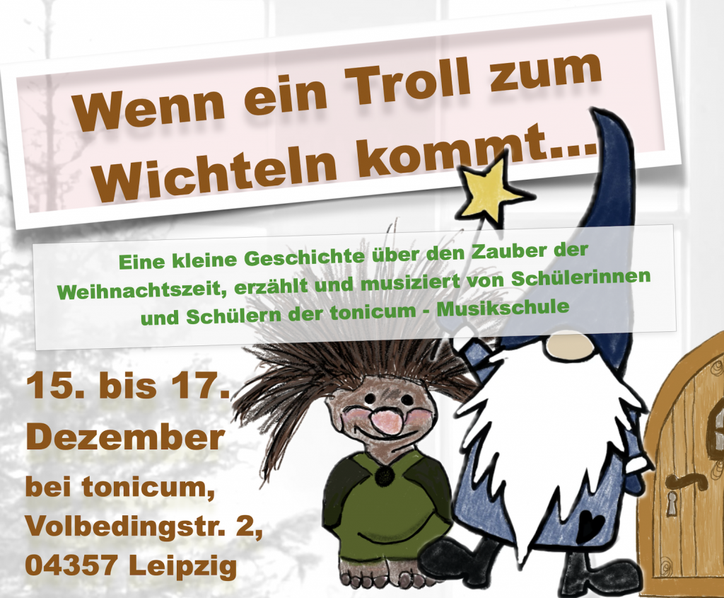 Wenn ein Troll zum Wichteln kommt... - tonicum Deine Musikschule in Leipzig